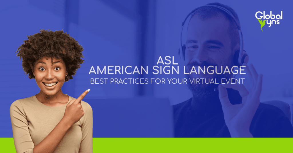 Best Practices for Virtual Events with American Sign Language (ASL)